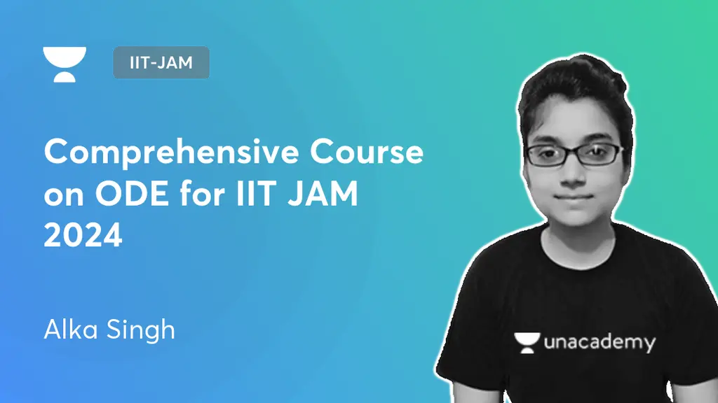 IIT-JAM - Comprehensive Course on ODE for IIT JAM 2024 by Unacademy