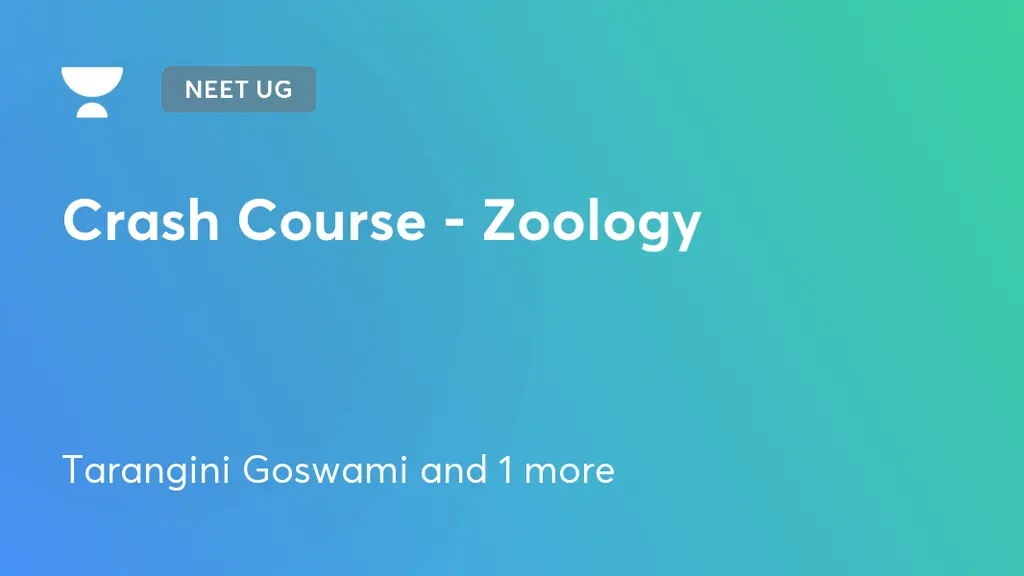 NEET UG - Crash Course - Zoology by Unacademy