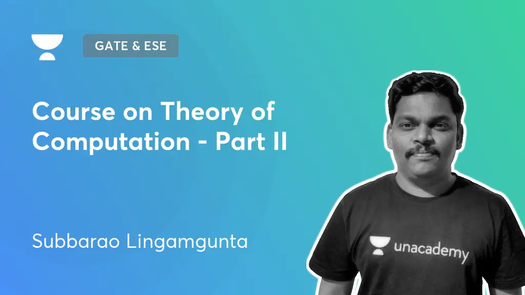 Gate Csit Dsai And Interview Preparation Course On Theory Of Computation Part Ii By Unacademy