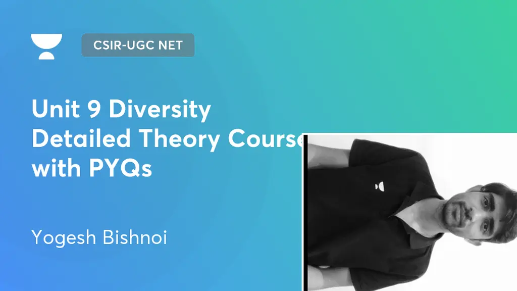 CSIR-UGC NET - Unit 9 Diversity Detailed Theory Course with PYQs by Unacademy