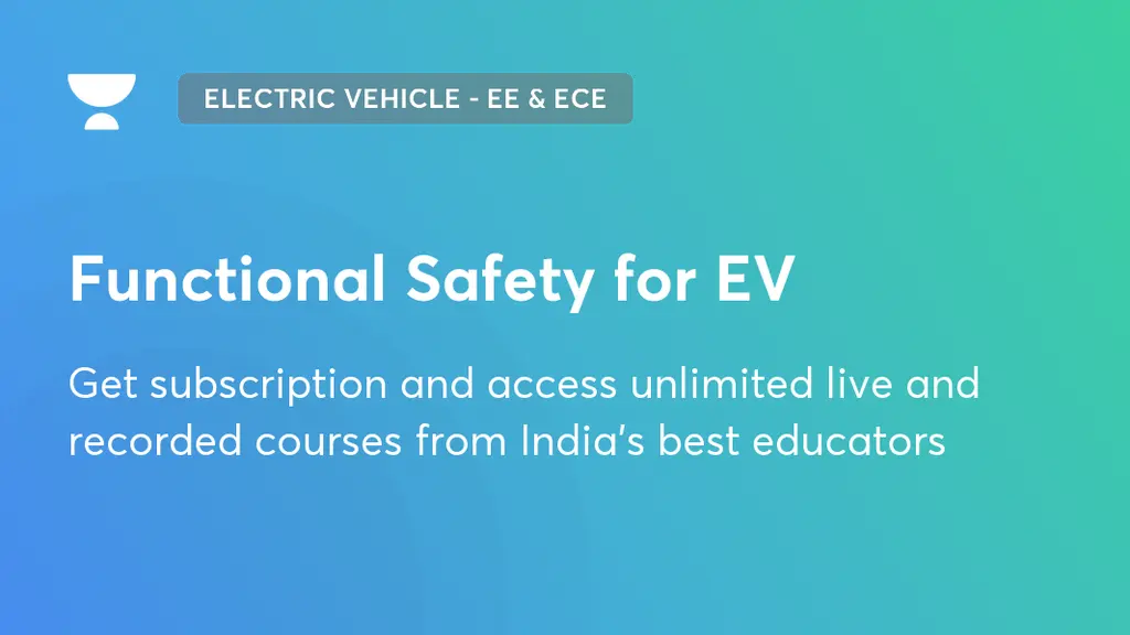 Functional Safety For Ev Electric Vehicle Ee And Ece Unacademy
