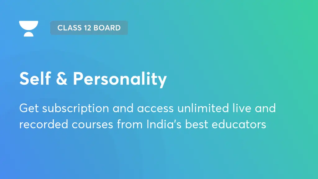 Self Personality CBSE Class 12 Unacademy self-personality-cbse-class-12-unacademy