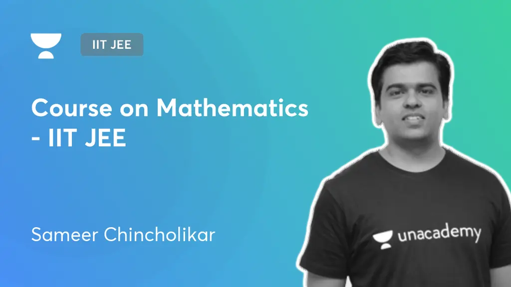 IIT JEE - Course on Mathematics - IIT JEE by Unacademy
