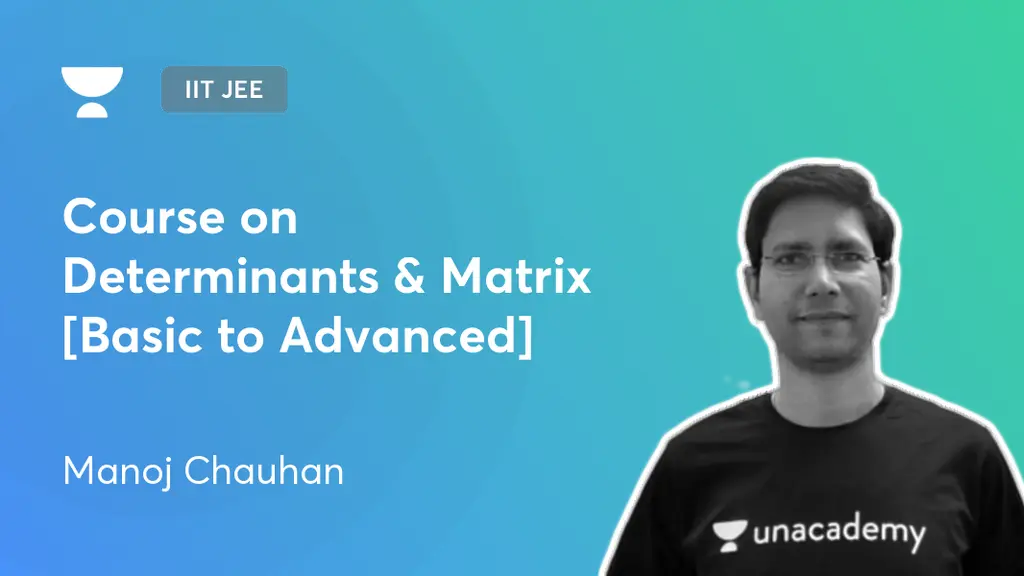 iit-jee-course-on-determinants-matrix-basic-to-advanced-by-unacademy