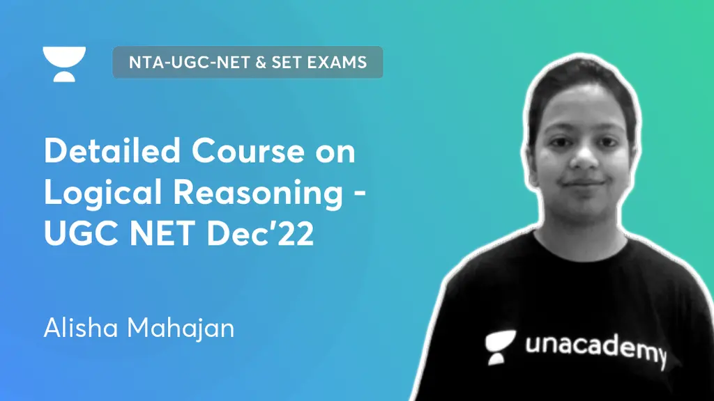 Nta Ugc Net And Set Exams Detailed Course On Logical Reasoning Ugc Net Dec22 By Unacademy