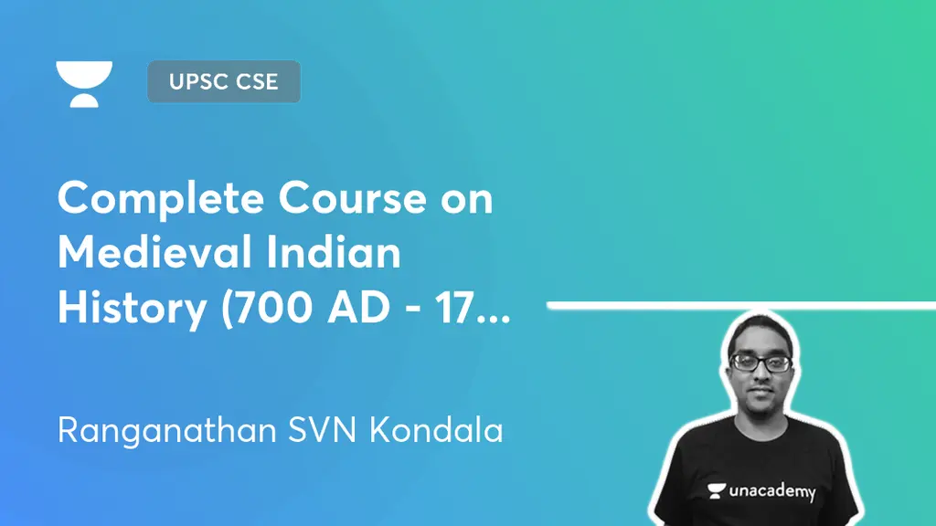 UPSC CSE - GS - Complete Course on Medieval Indian History (700 AD ...