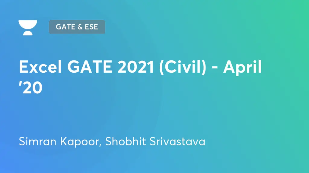 GATE & ESE - Civil - Excel GATE 2021 (Civil) - April '20 by Unacademy