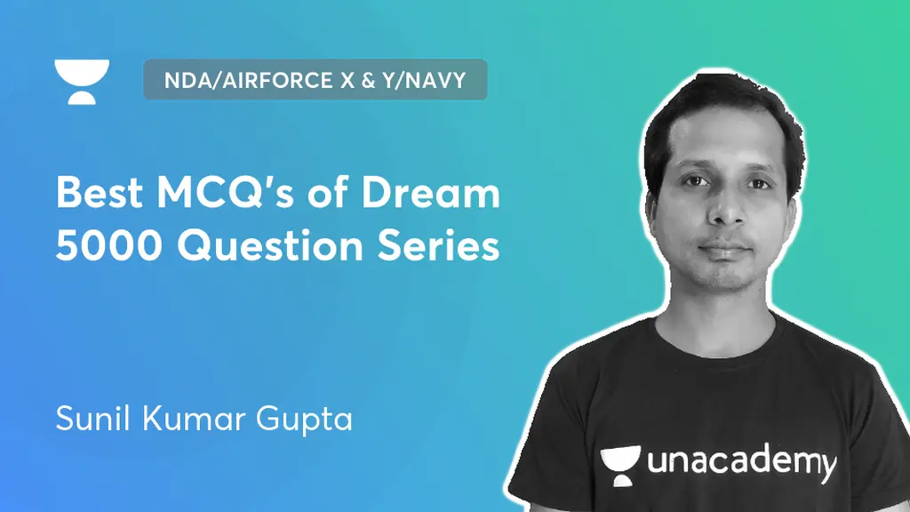 NDA - Best MCQ's of Dream 5000 Question Series by Unacademy