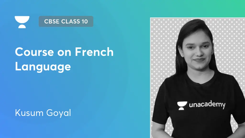 CBSE Class 10 - Course on French Language by Unacademy