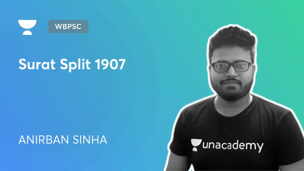 West Bengal State Exams - Surat Split 1907 by Unacademy