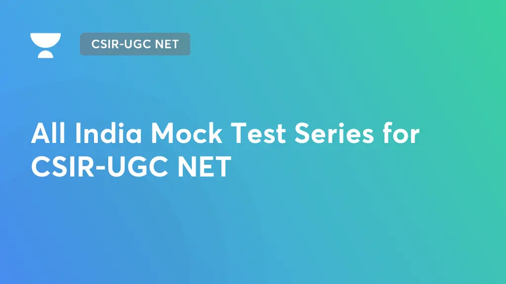 Csir Ugc Net All India Mock Test Series For Csir Ugc Net On Unacademy