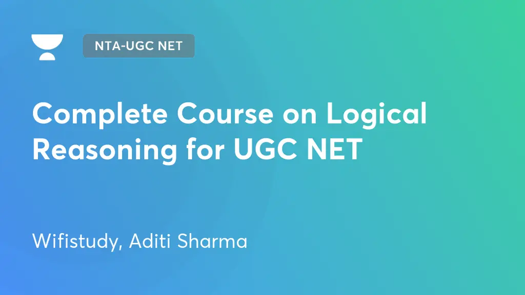 Nta Ugc Net And Set Exams Complete Course On Logical Reasoning For Ugc Net By Unacademy