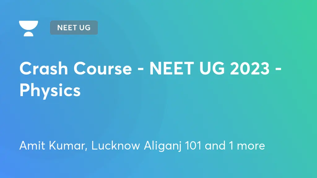 NEET UG - Crash Course - NEET UG 2023 - Physics by Unacademy