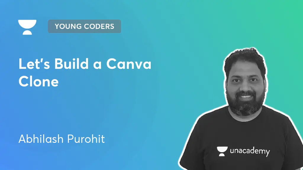 Young Coders - Let's Build a Canva Clone by Unacademy