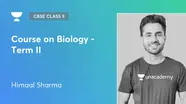 CBSE Class 9 Course On Biology Term II By Unacademy
