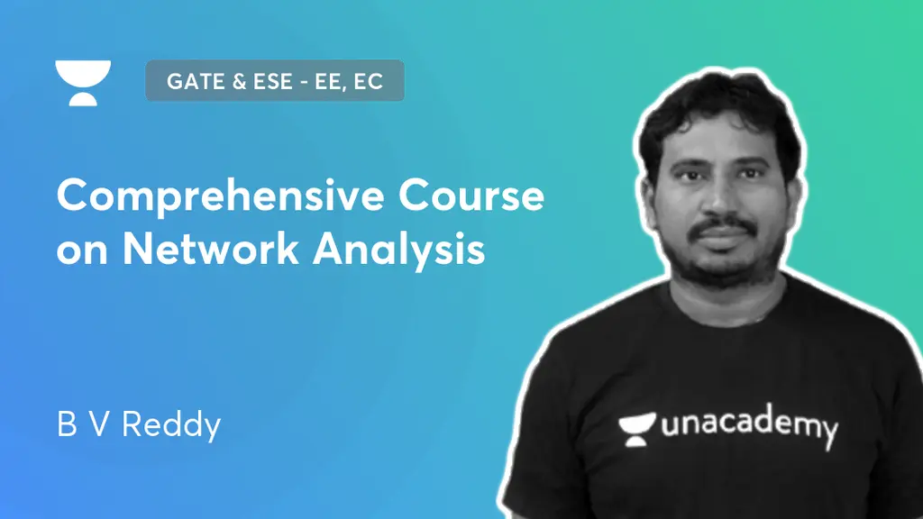 GATE & ESE - EE, EC - Comprehensive Course on Network Analysis by Unacademy