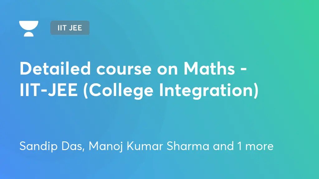 IIT JEE - Detailed course on Maths - IIT-JEE (College Integration) by ...