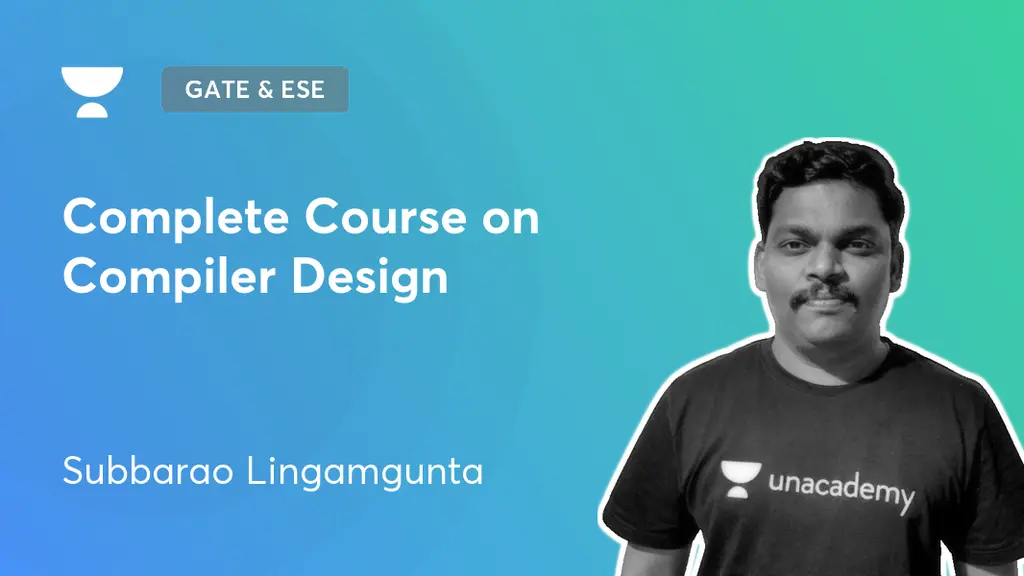 Gate Csit Dsai And Interview Preparation Complete Course On Compiler Design By Unacademy