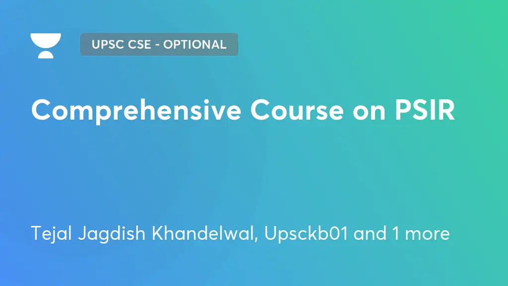 Upsc Cse Optional Comprehensive Course On Psir By Unacademy 
