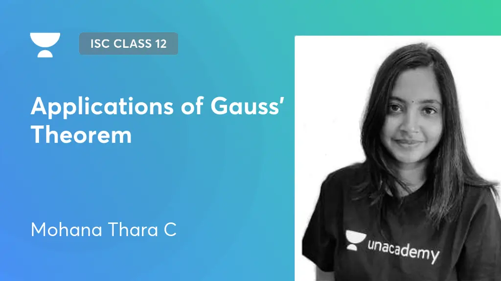 Dormant - ISC Class 12 - Applications of Gauss' Theorem by Unacademy
