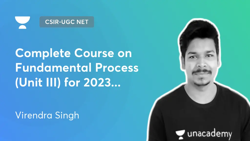 CSIR-UGC NET - Complete Course on Fundamental Process (Unit III) for 2023 - CSIR-UGC NET by ...
