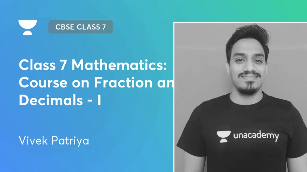 CBSE Class 7 - Class 7 Mathematics: Course on Fraction and Decimals - I ...