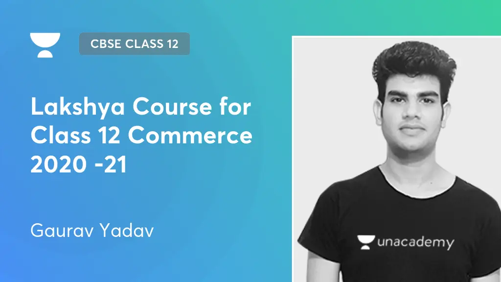 CBSE Class 12 - Lakshya Course for Class 12 Commerce 2020 -21 by Unacademy