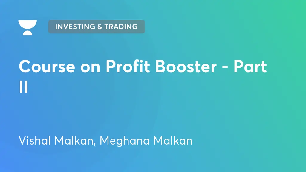 Investing & Trading - Course on Profit Booster - Part II by Unacademy