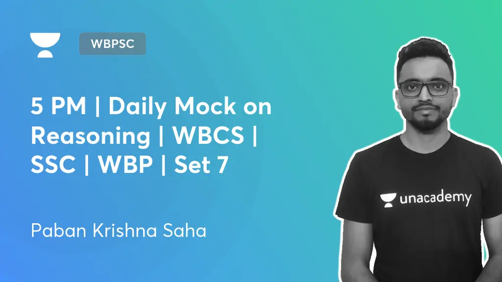 West Bengal State Exams - 5 PM | Daily Mock on Reasoning | WBCS | SSC | WBP | Set 7 by Unacademy