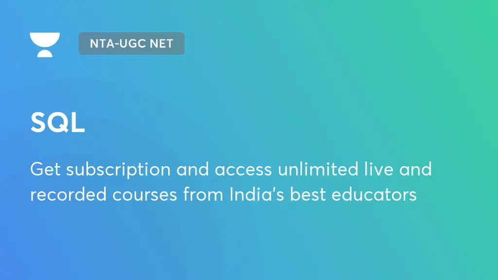 Sql Nta Ugc Net And Set Exams Unacademy