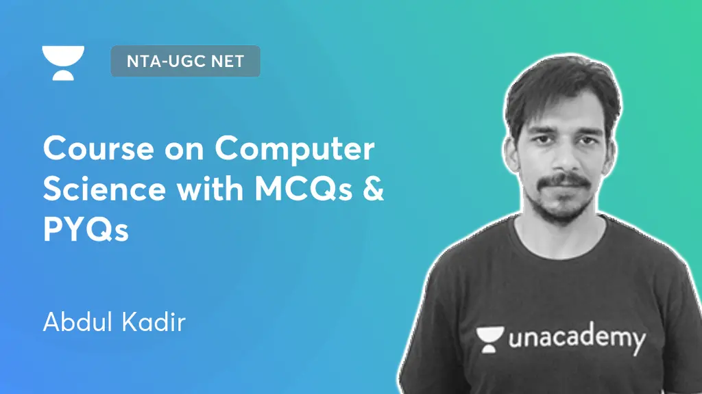 Nta Ugc Net And Set Exams Course On Computer Science With Mcqs And Pyqs By Unacademy