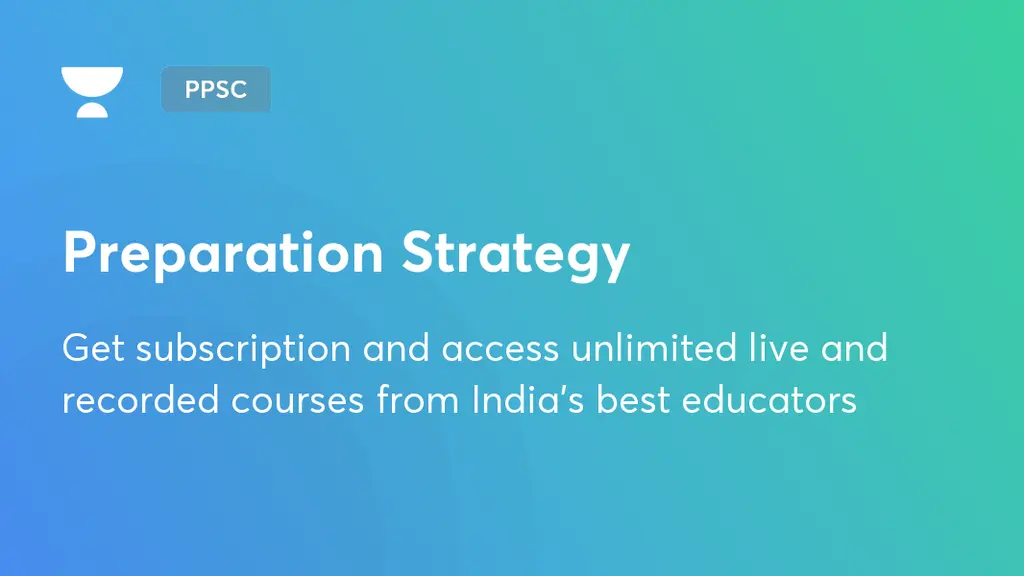 Preparation Strategy | PPSC | Unacademy