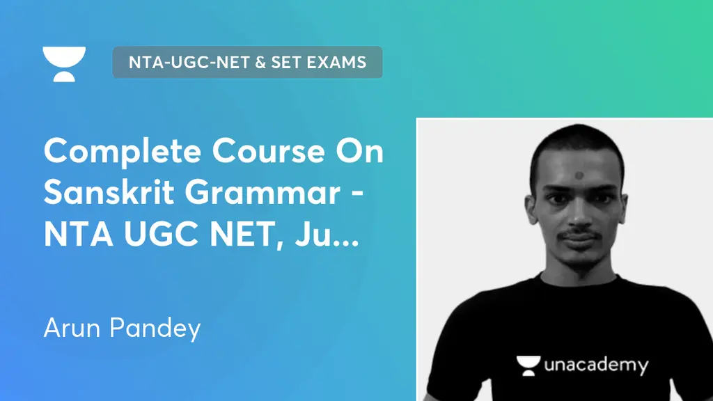 NTA-UGC-NET & SET Exams - संस्कृत व्याकरण पर पूरा पाठ्यक्रम - NTA UGC NET, June 2023 by Unacademy