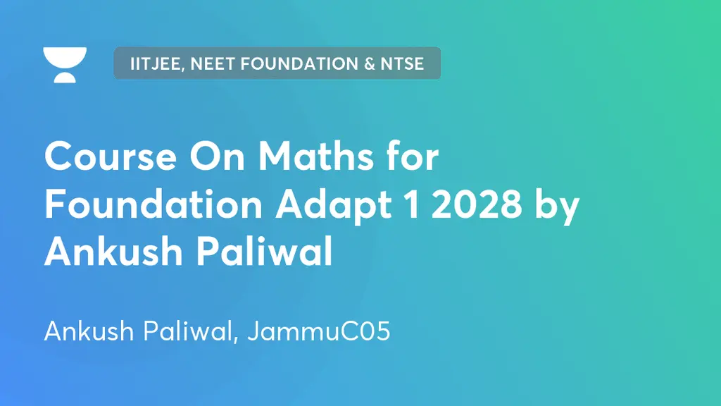 Foundation - Course On Maths for Foundation Adapt 1 2028 by Ankush ...