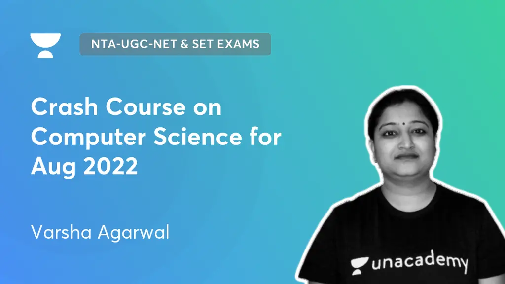 NTA-UGC-NET & SET Exams - Crash Course on Computer Science for Aug 2022 by Unacademy
