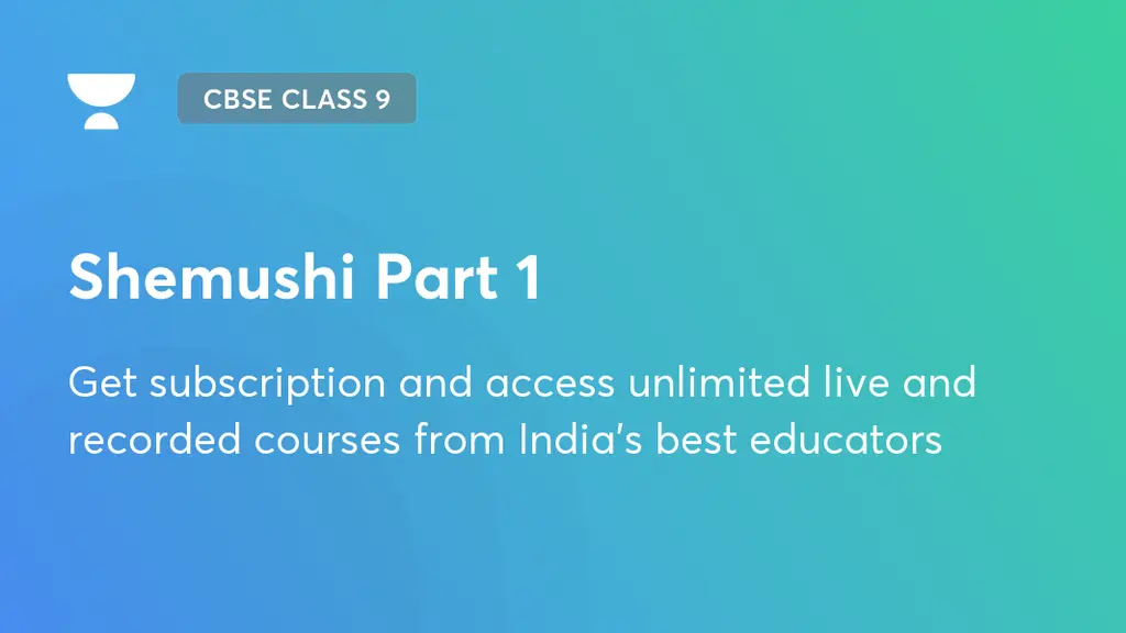 Shemushi Part 1 | CBSE Class 9 | Unacademy