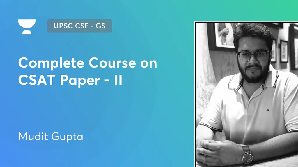 Upsc Cse Gs Complete Course On Csat Paper Ii By Unacademy
