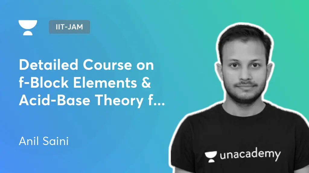 IIT-JAM - Detailed Course on f-Block Elements & Acid-Base Theory for ...