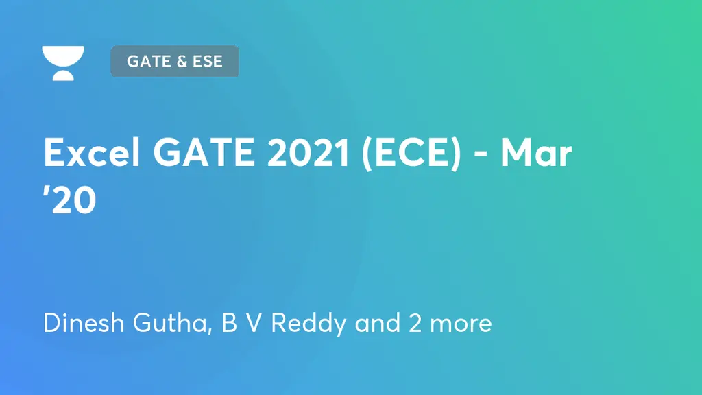 GATE & ESE - EE, EC - Excel GATE 2021 (ECE) - Mar '20 by Unacademy