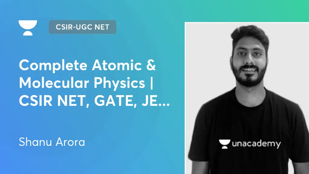 CSIR-UGC NET - Complete Atomic & Molecular Physics | CSIR NET, GATE, JEST & TIFR by Unacademy