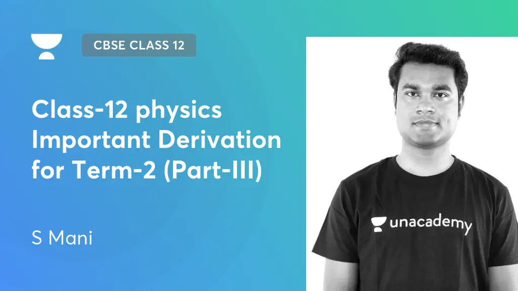 CBSE Class 12 - Class-12 physics Important Derivation for Term-2 (Part ...