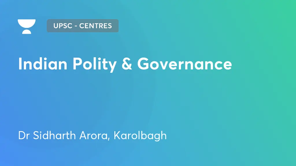 UPSC - Centres - Indian Polity & Governance by Unacademy