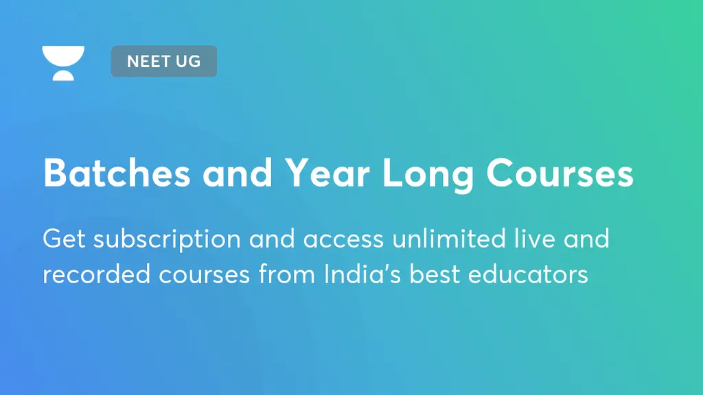 Batches and Year Long Courses | NEET UG | Unacademy