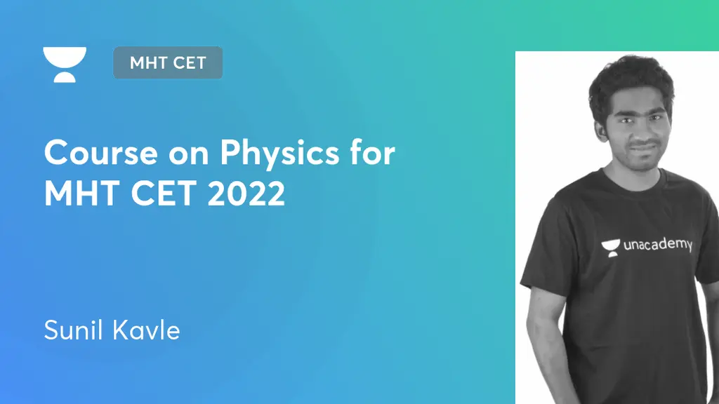 MHT CET Course On Physics For MHT CET 2022 By Unacademy mht-cet-course-on-physics-for-mht-cet-2022-by-unacademy