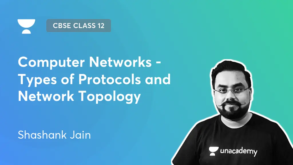 Cbse Class 12 Computer Networks Types Of Protocols And Network Topology By Unacademy