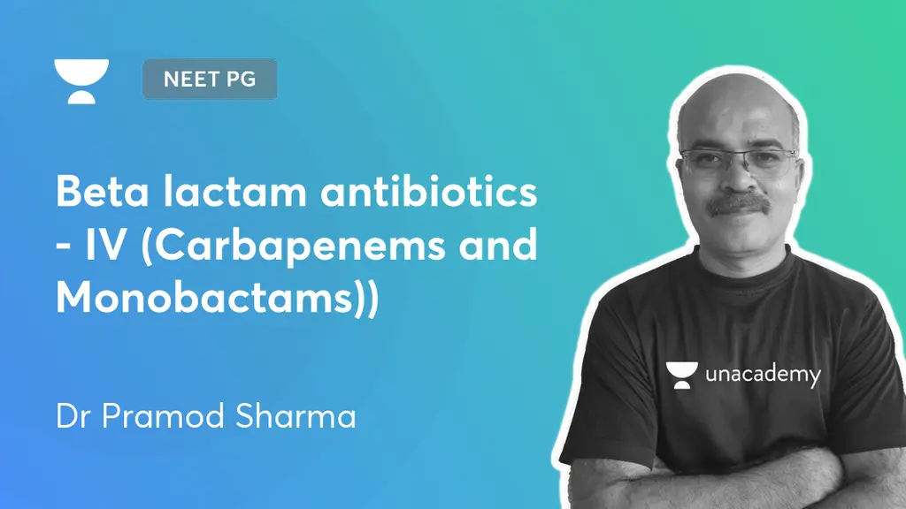 NEET PG (Live) - Beta lactam antibiotics - IV (Carbapenems and ...