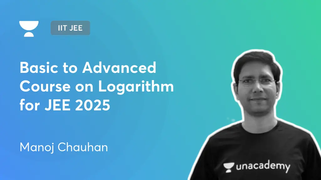 IIT JEE - Basic to Advanced Course on Logarithm for JEE 2025 by Unacademy