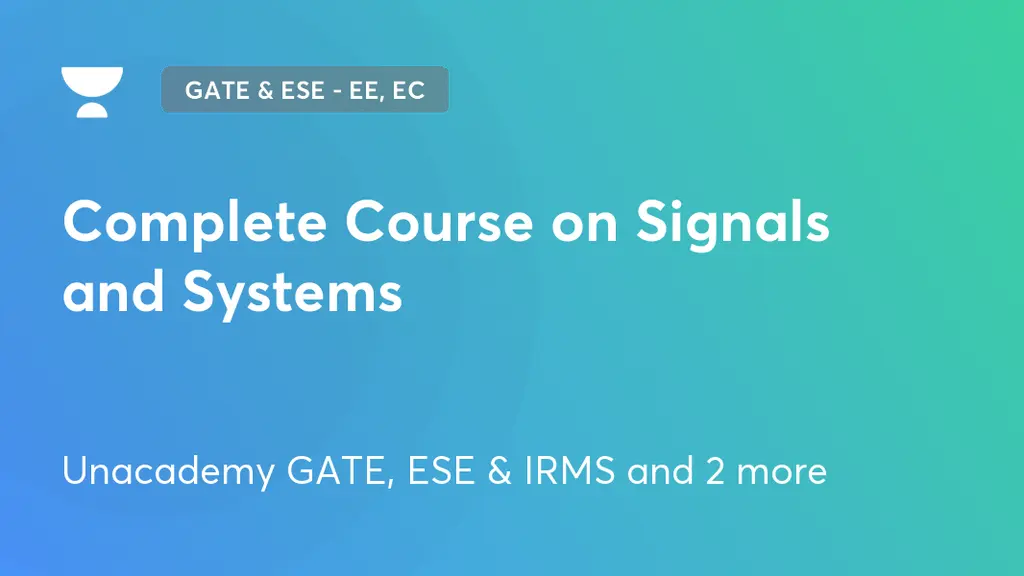 GATE & ESE - EE, EC - Complete Course on Signals and Systems by Unacademy