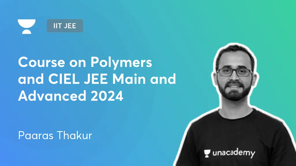 IIT JEE - Course on Polymers and CIEL JEE Main and Advanced 2024 by ...