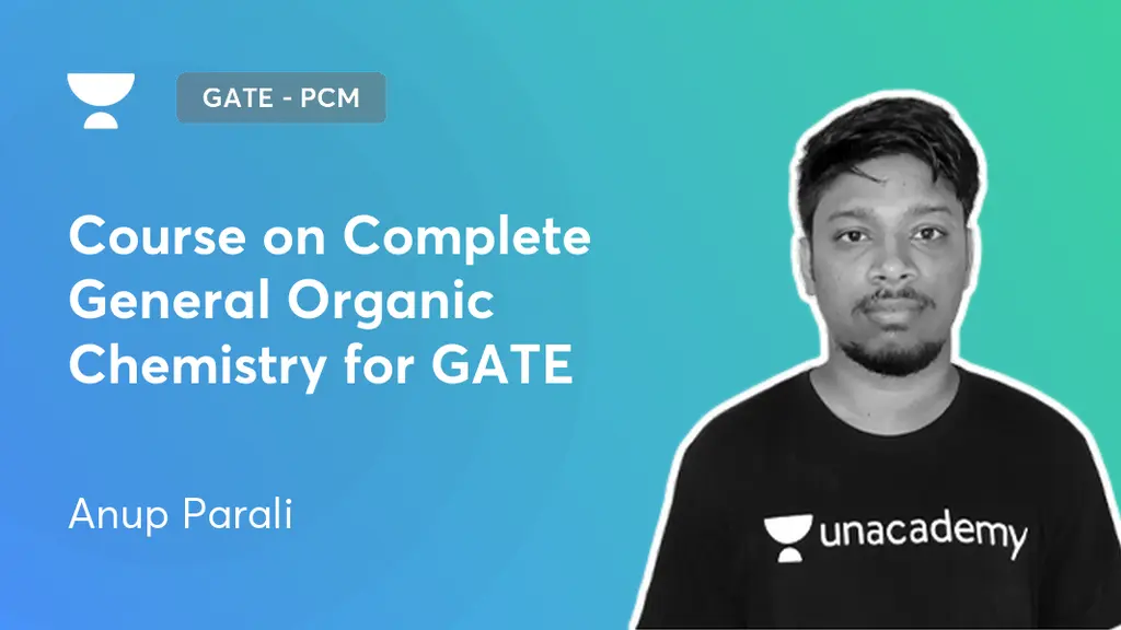 GATE - PCM - Course on Complete General Organic Chemistry for GATE by ...